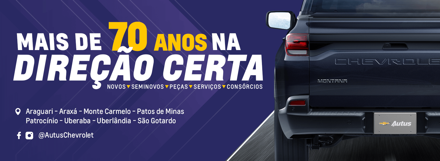 Chevrolet é na Autus Av. Afonso Pena, Araguari, Araxá, Monte Carmelo ...